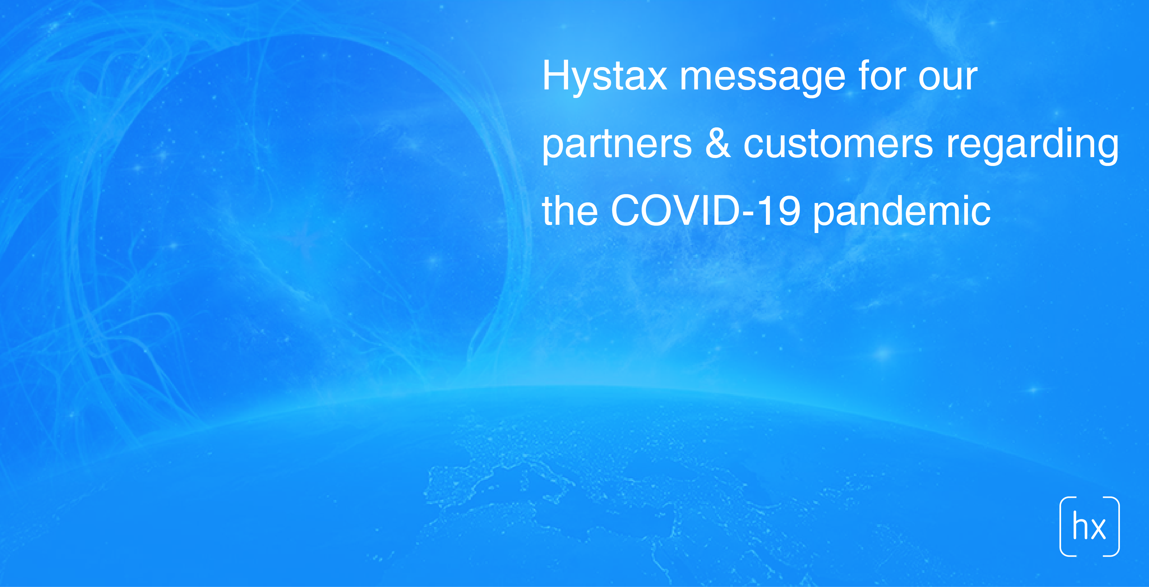Hystax message for our partners and customers regarding the COVID-19 ...