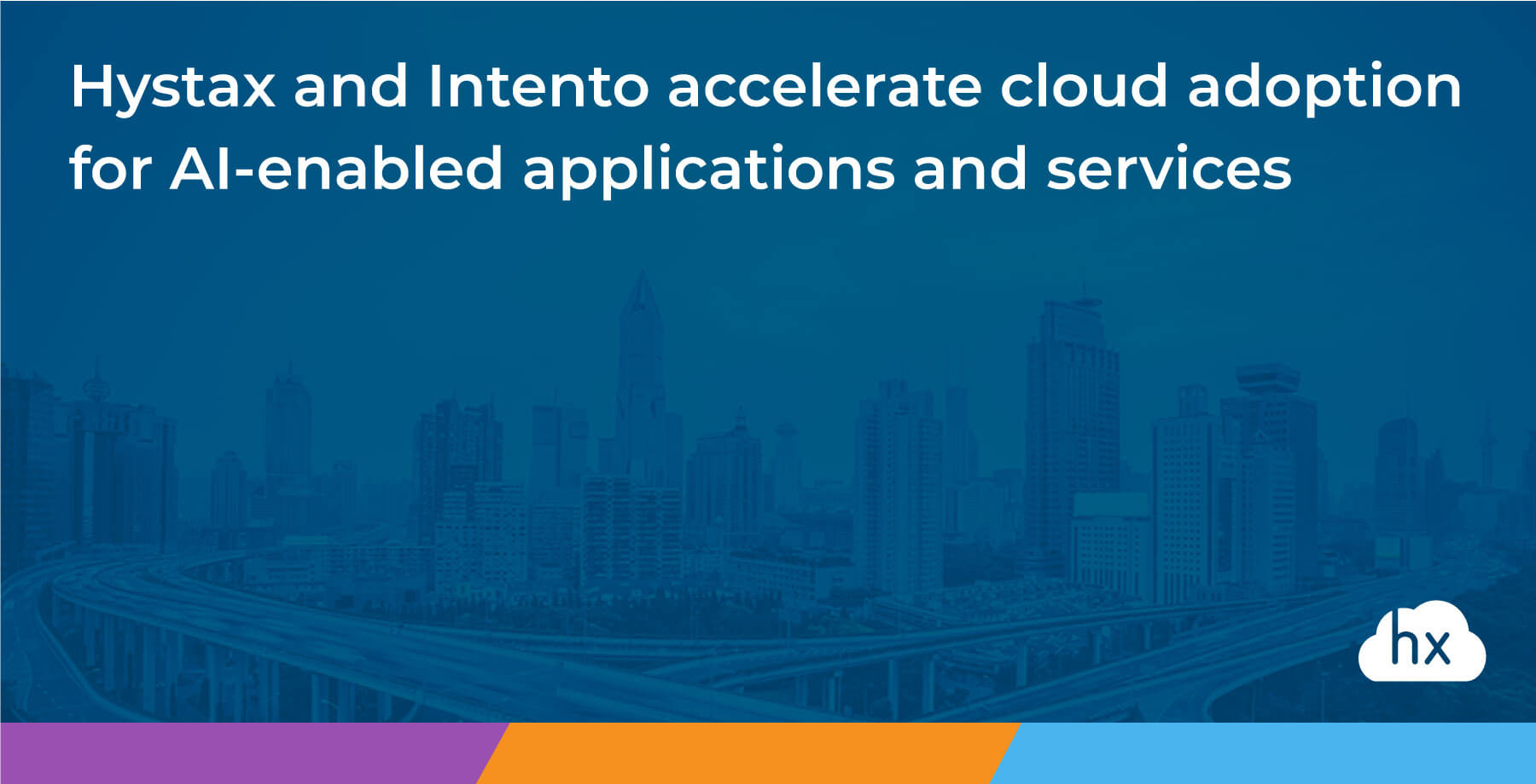 Hystax and Intento accelerate cloud adoption for AI-enabled ...