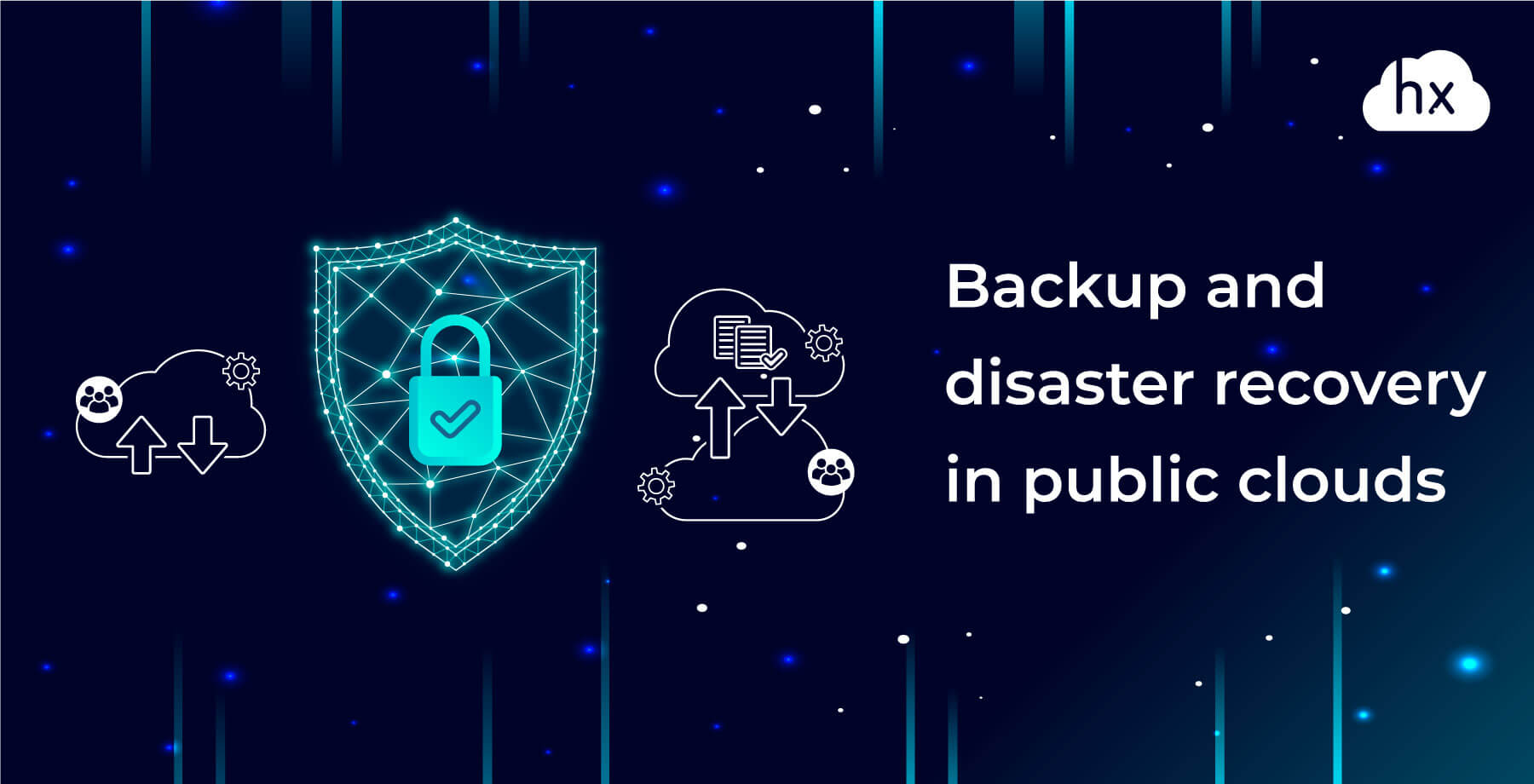 Utilizing Public Cloud disaster recovery & Backup | Hystax