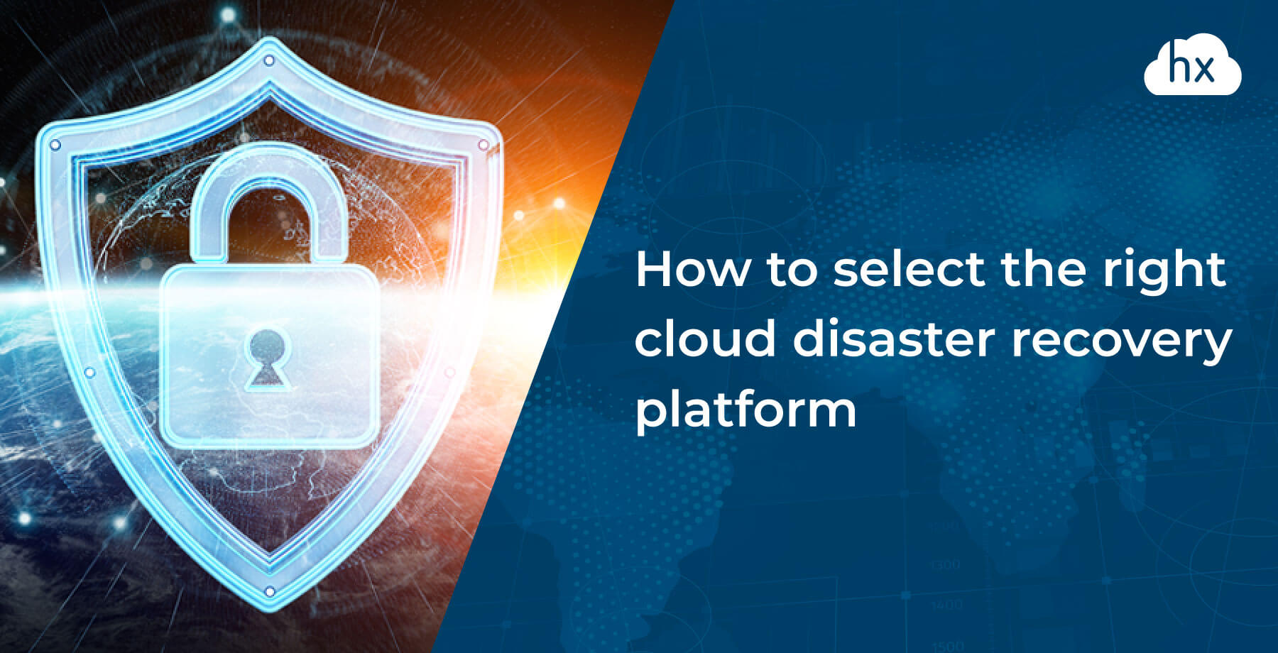 How to select the right cloud disaster recovery platform | Hystax