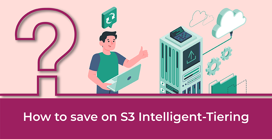 How to save on Amazon S3 Intelligent-Tiering | Hystax