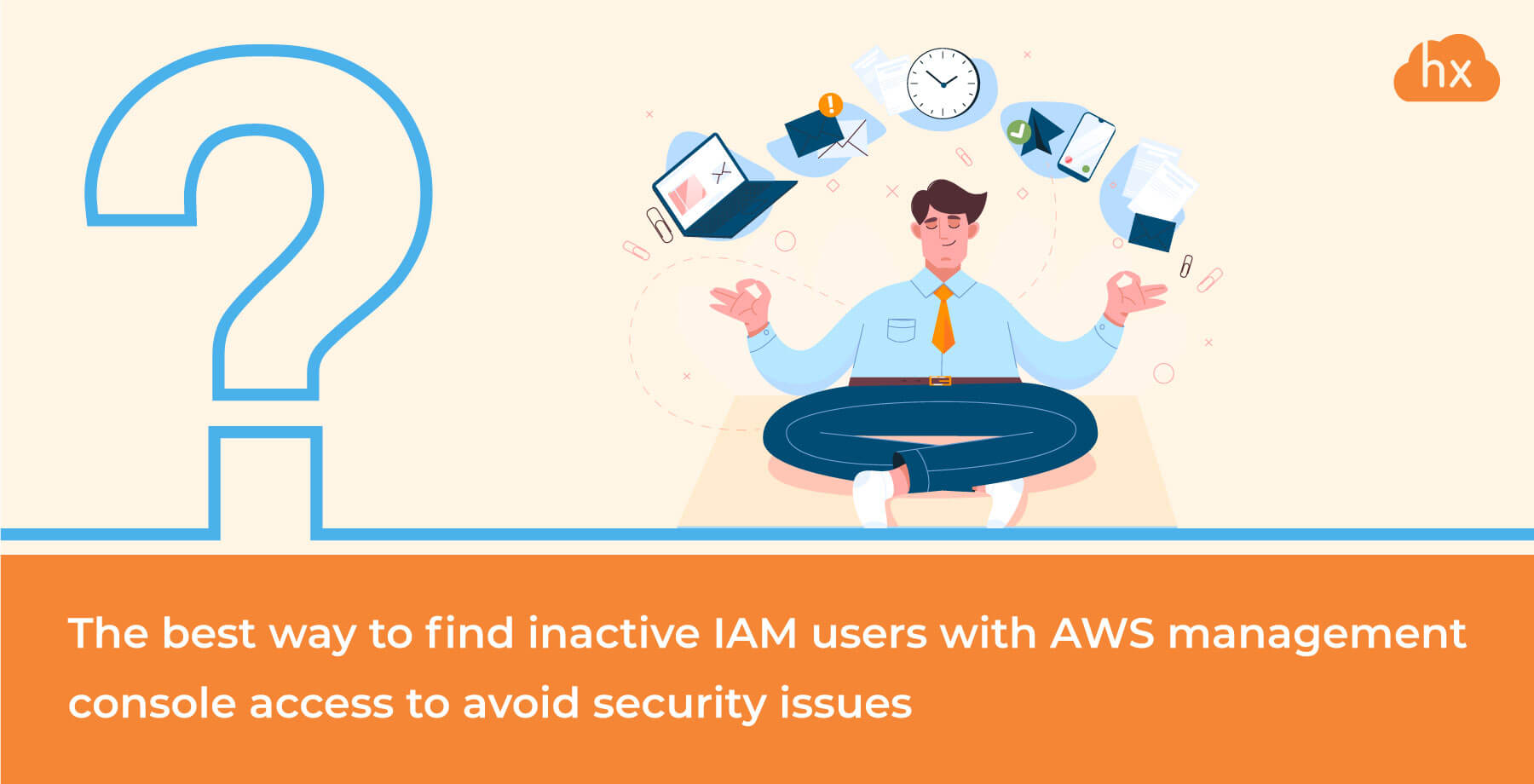 The best way to find inactive IAM users with AWS management console access to avoid security ...