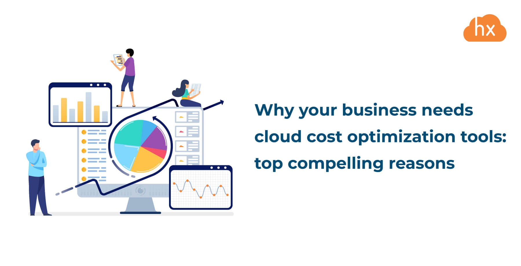 Why your business needs cloud cost optimization tools | Hystax