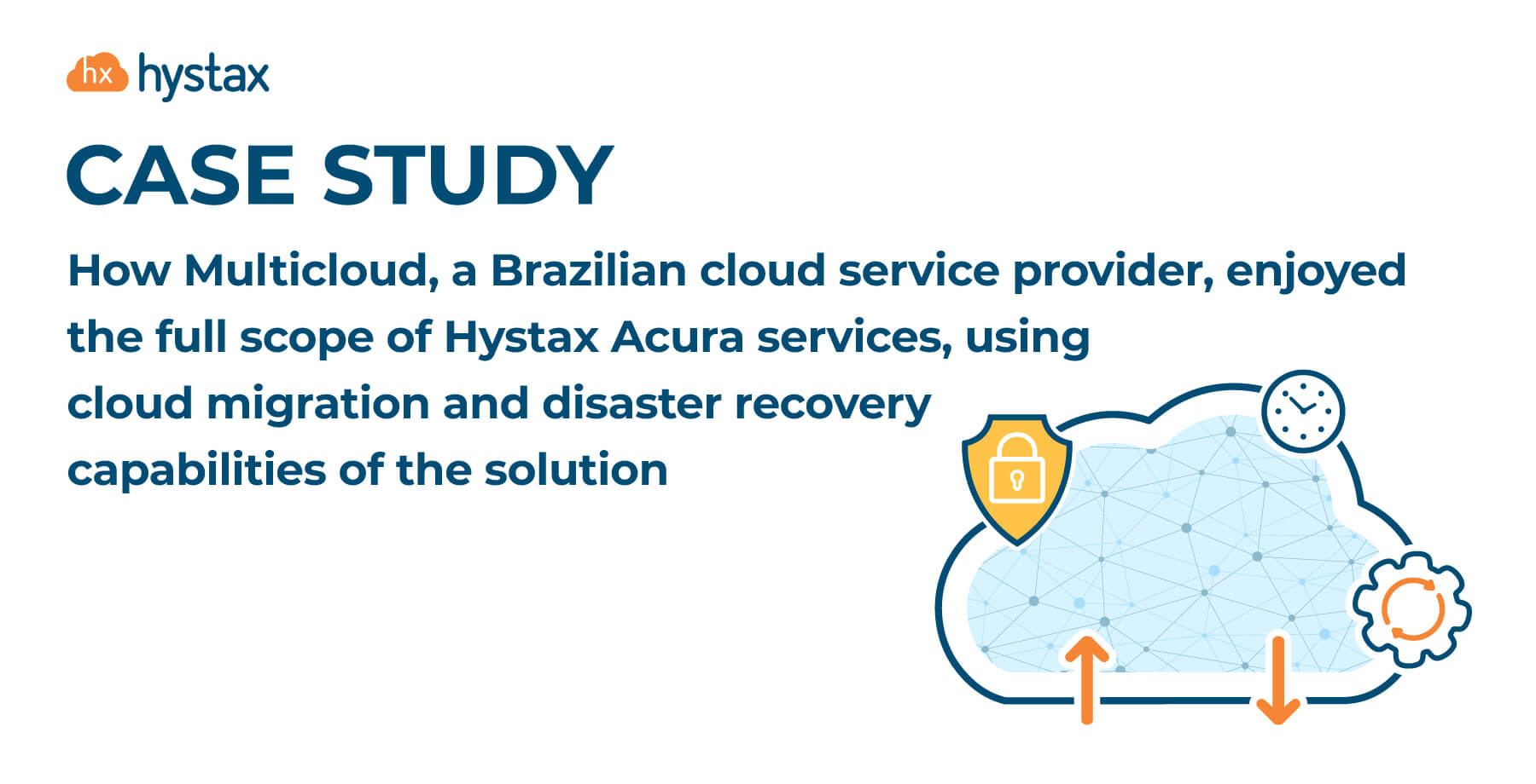 How Multicloud, a Brazilian cloud service provider, enjoyed the full scope of Hystax Acura ...