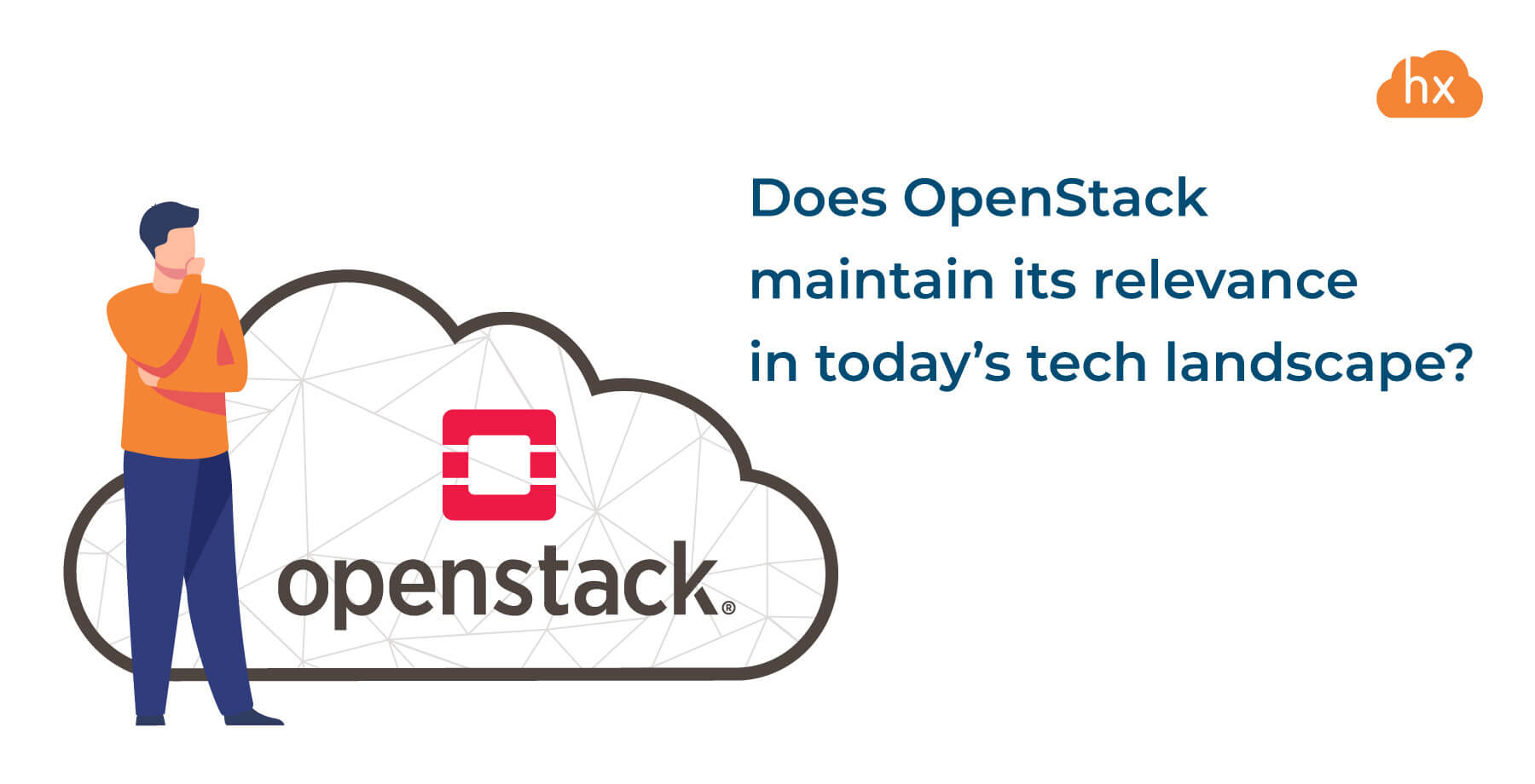 Does OpenStack still matter in today's tech landscape? | Hystax