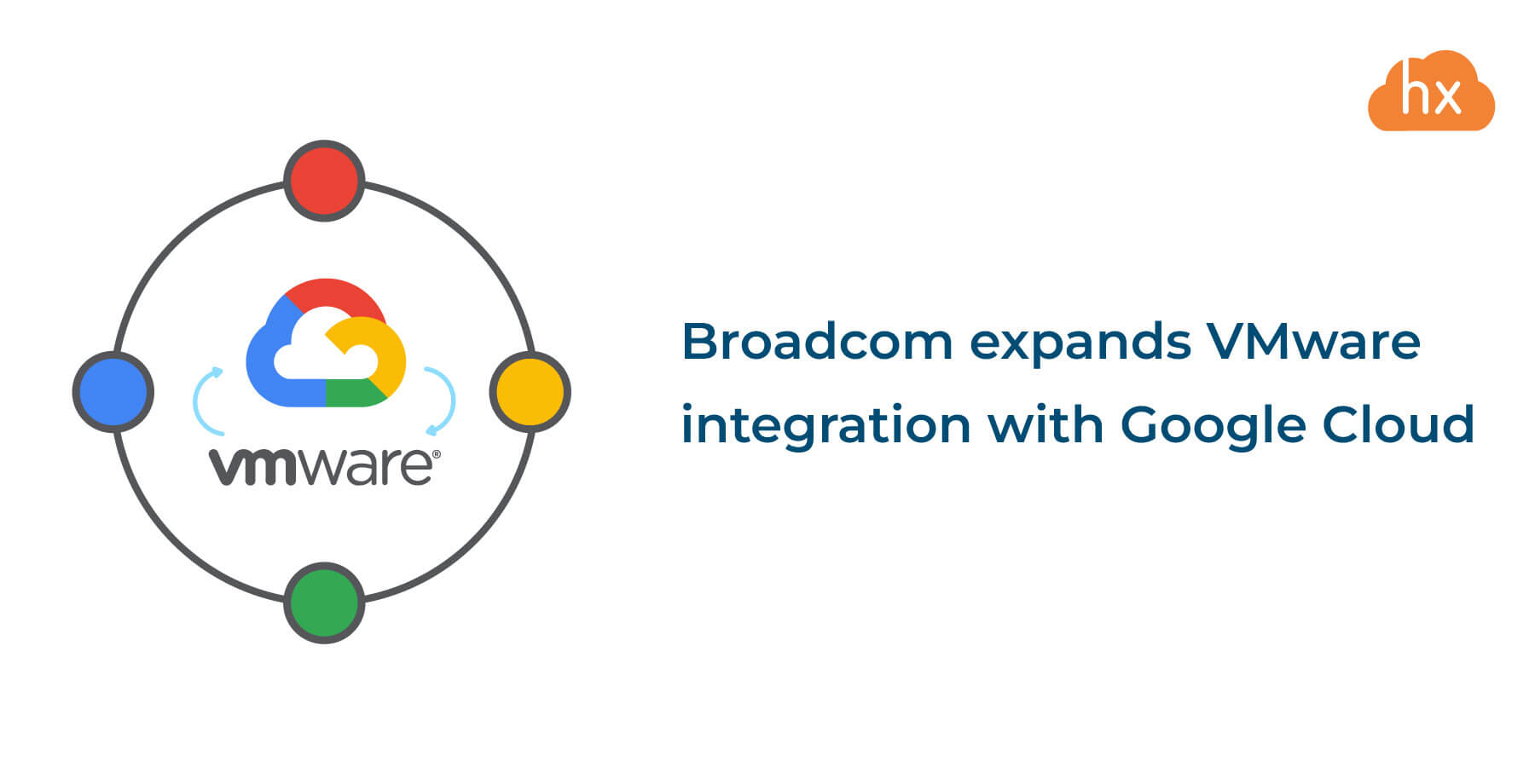 Broadcom Boosts VMware Integration with GCP