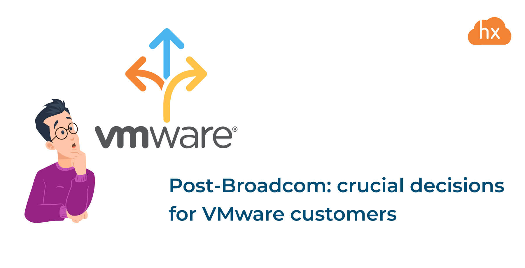 Post-Broadcom: crucial decisions for VMware customers | Hystax