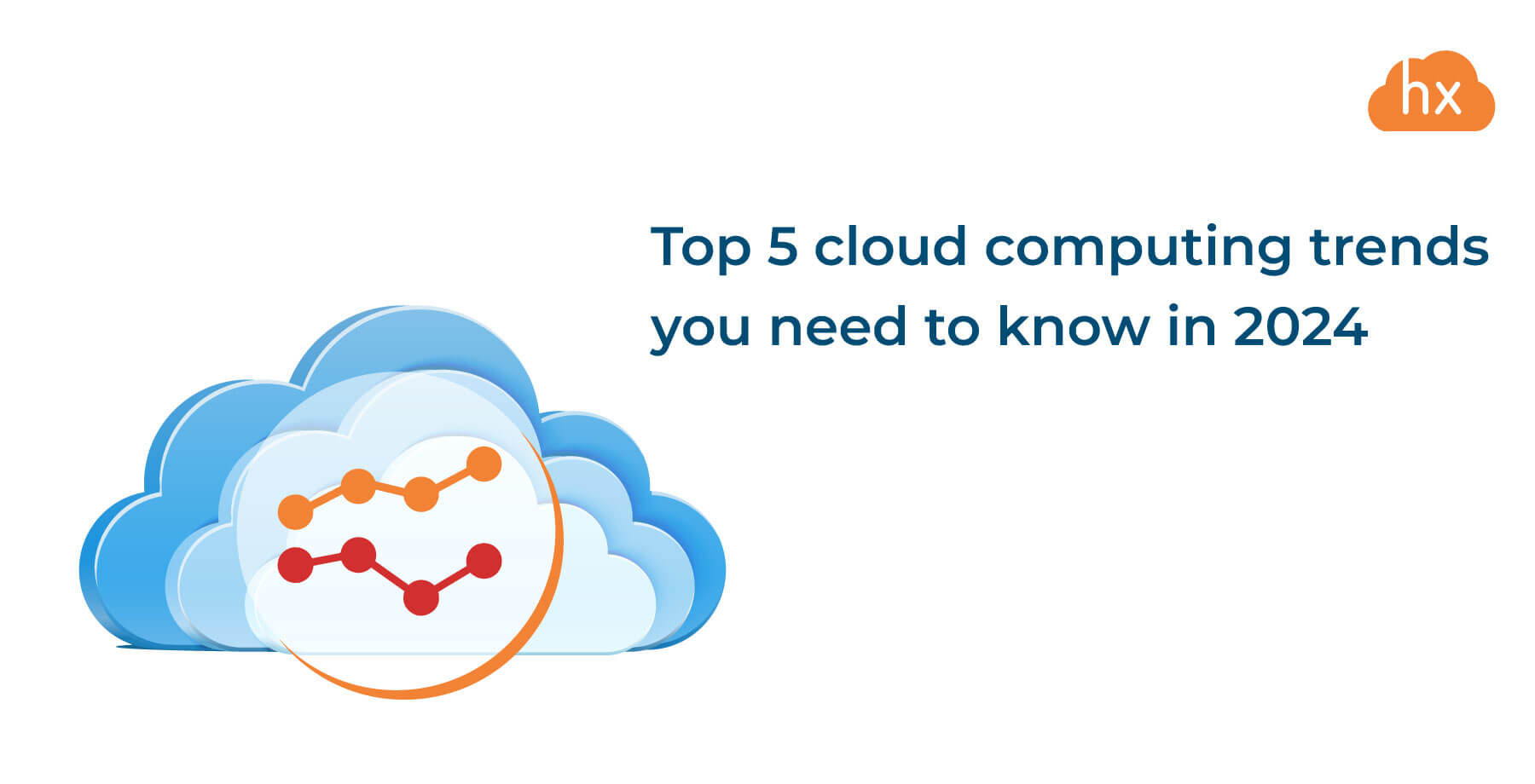 Top 5 cloud computing trends you need to know in 2024 | Hystax